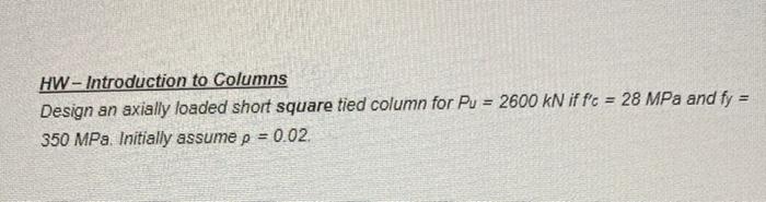 Solved HW - Introduction to Columns Design an axially loaded | Chegg.com
