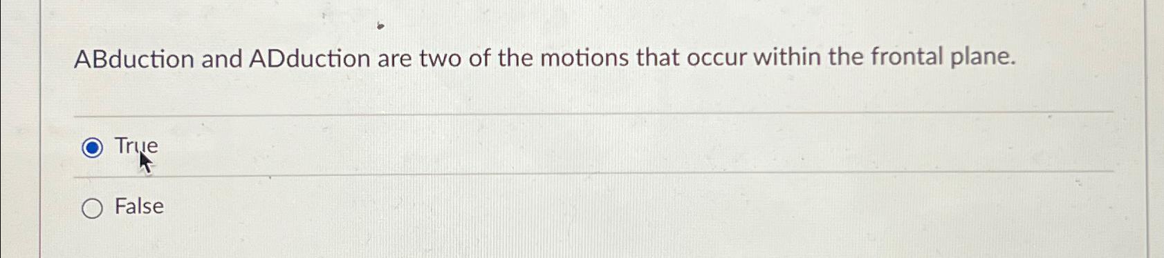 Solved ABduction and ADduction are two of the motions that | Chegg.com