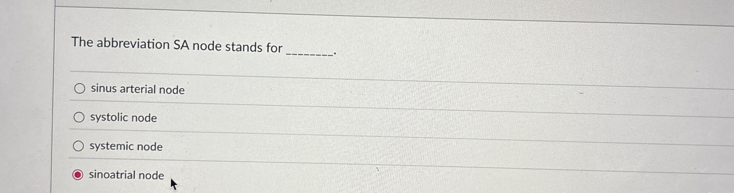 Solved The abbreviation SA node stands forsinus arterial | Chegg.com