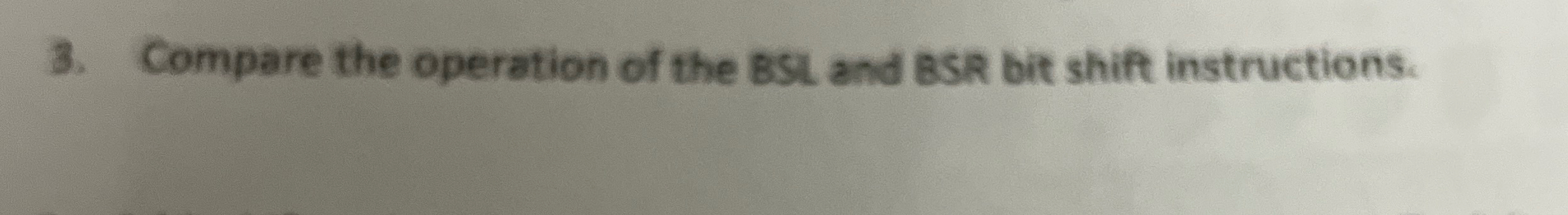 Solved Compare the operation of the BSL and BSR bit shift | Chegg.com