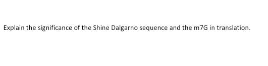 Solved Explain the significance of the Shine Dalgarno | Chegg.com