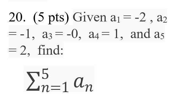 Solved a2 20. (5 pts) Given a1 = -2, =-1, a3 = -0, 34= 1, | Chegg.com
