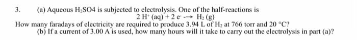 Solved 3. (a) Aqueous H2SO4 is subjected to electrolysis. | Chegg.com
