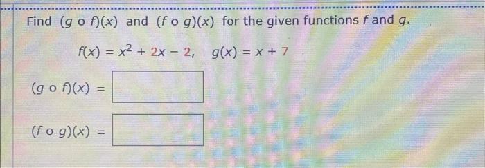 Solved Find (g∘f)(x) and (f∘g)(x) for the given functions f | Chegg.com