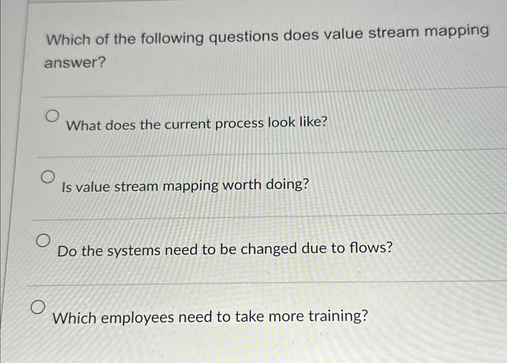 Solved Which of the following questions does value stream | Chegg.com