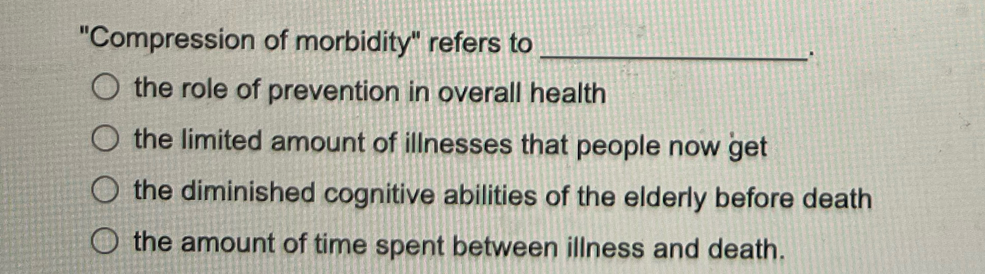 Solved "Compression of morbidity" refers tothe role of | Chegg.com