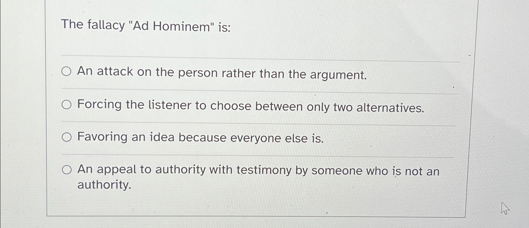 Solved The fallacy "Ad Hominem" is:An attack on the person | Chegg.com