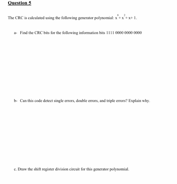 Solved Question 5 The CRC is calculated using the following | Chegg.com