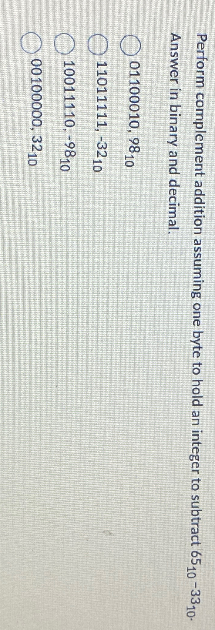 Solved Perform Complement Addition Assuming One Byte To Hold