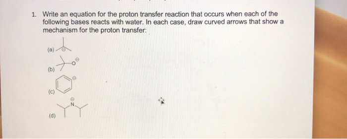 Solved 1. Write an equation for the proton transfer reaction | Chegg.com