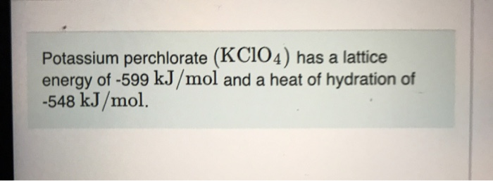 Solved Find the heat of solution for potassium perchlorate | Chegg.com