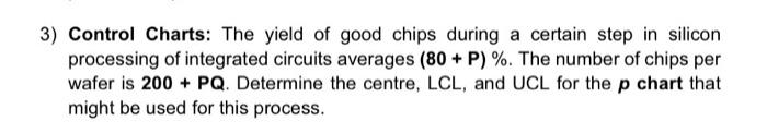 Solved 3) Control Charts: The yield of good chips during a | Chegg.com
