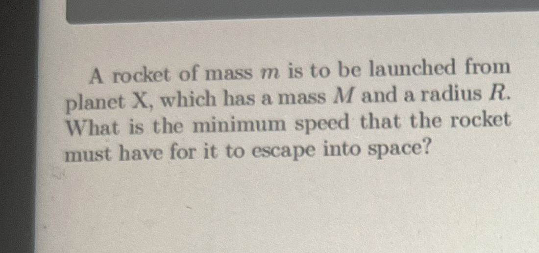 Solved A rocket of mass m ﻿is to be launched fromplanet X , | Chegg.com