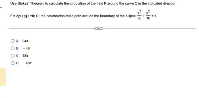 Solved Use Stokes' Theorem to calculate the circulation of | Chegg.com
