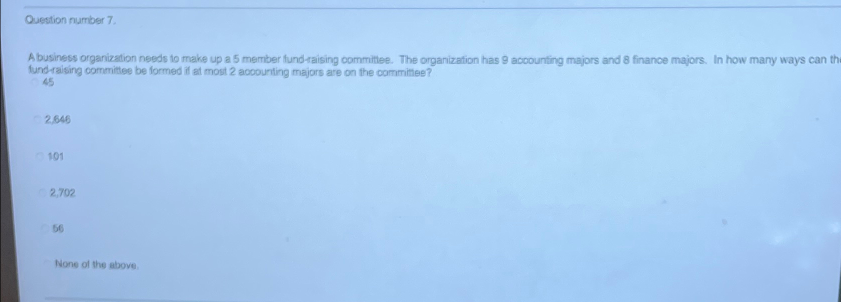 Solved Question number 7.A business organization needs to | Chegg.com