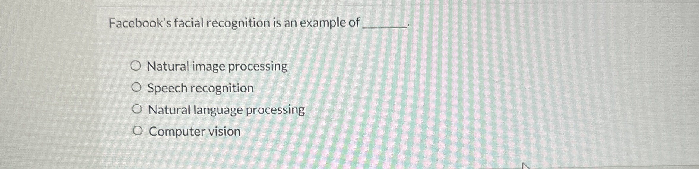 Solved Facebook's facial recognition is an example ofNatural | Chegg.com