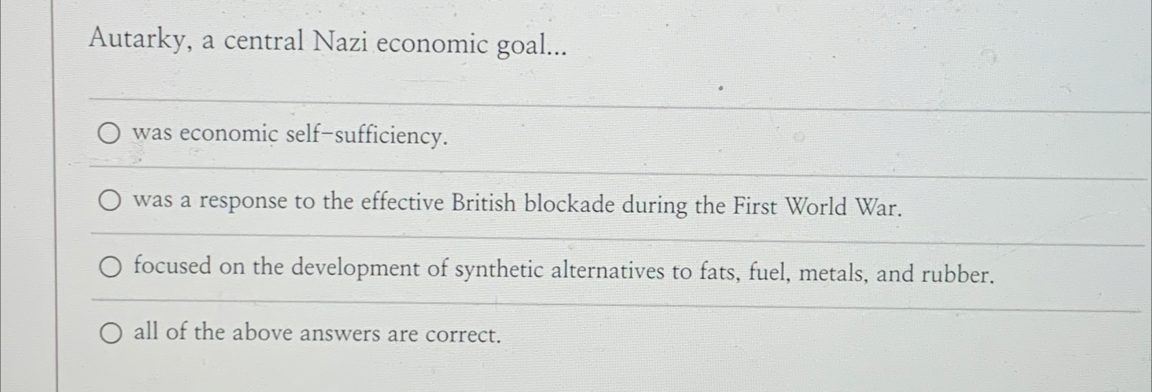Solved Autarky, a central Nazi economic goal...was economic | Chegg.com