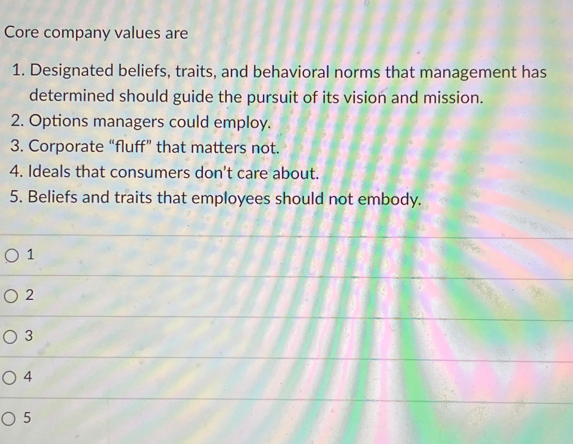 Solved Core company values areDesignated beliefs, traits, | Chegg.com