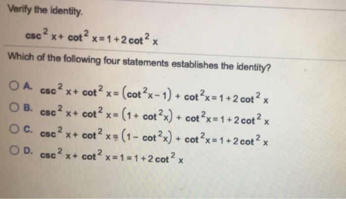 Solved Verify the identity. csc?x+ cotx=1 +2 cotax Which of | Chegg.com