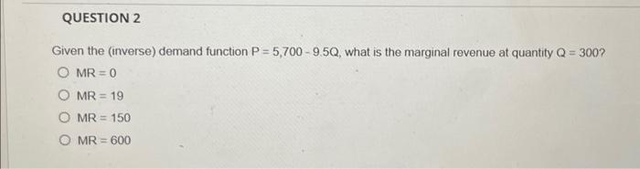 Solved Given the (inverse) demand function P=5,700−9.5Q, | Chegg.com