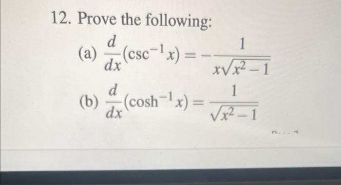 Solved 2. Prove the following: (a) dxd(csc−1x)=−xx2−11 (b) | Chegg.com
