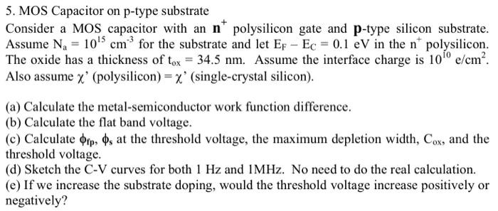 Solved 5. MOS Capacitor on p-type substrate Consider a MOS | Chegg.com