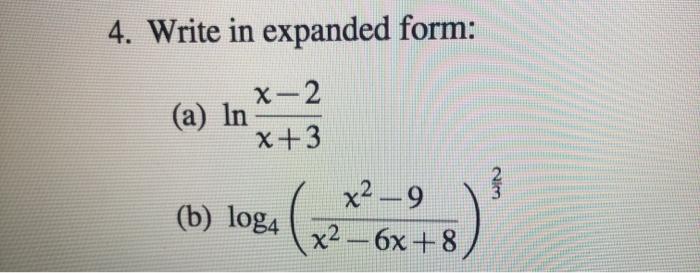 Solved 4. Write in expanded form: X-2 (a) In x+3 (b) log4 | Chegg.com