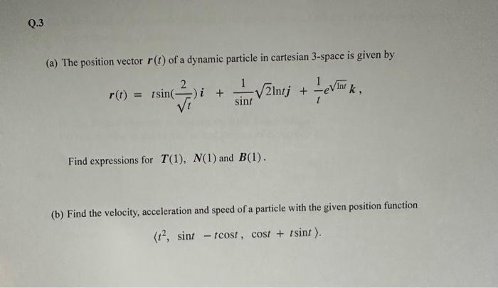 Solved (a) The position vector r(t) of a dynamic particle in | Chegg.com