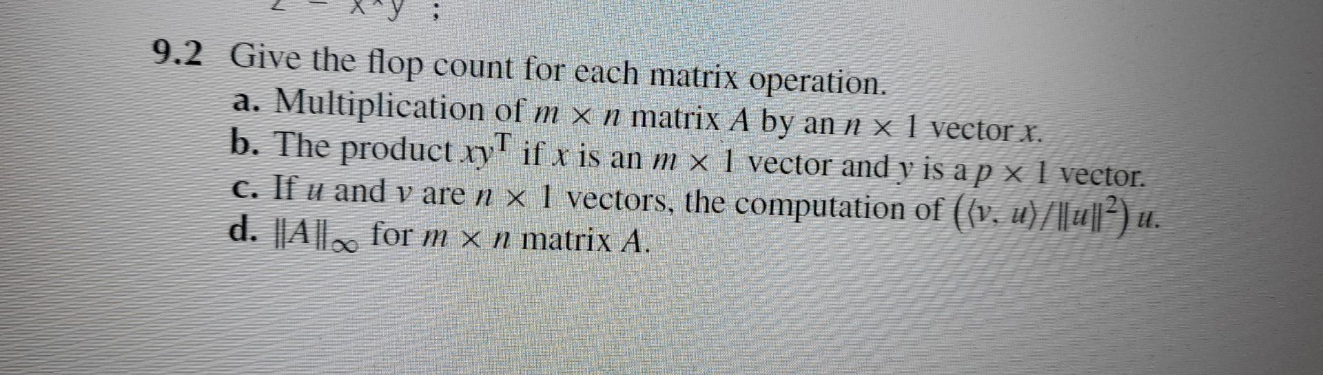 Solved 9.2 Give the flop count for each matrix operation. a. | Chegg.com