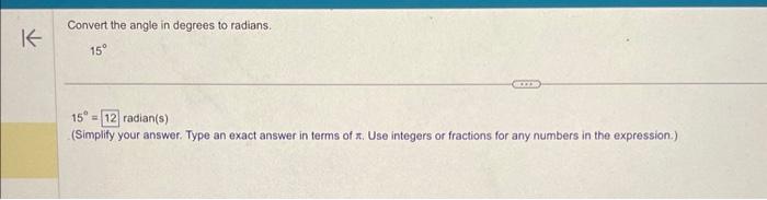 Solved Convert the angle in degrees to radians. 15∘ | Chegg.com