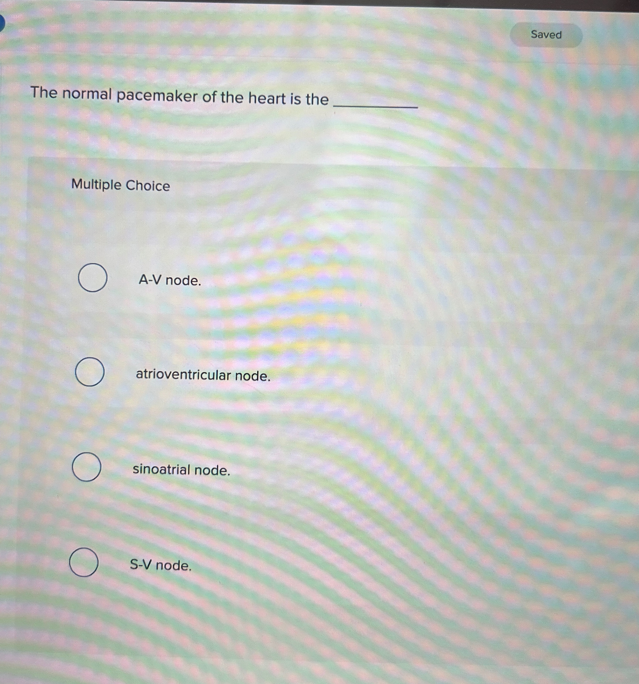 Solved SavedThe normal pacemaker of the heart is the | Chegg.com