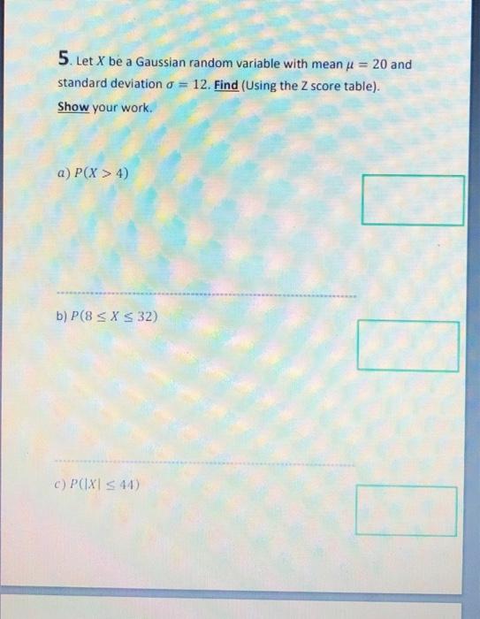 Solved 5. Let X be a Gaussian random variable with mean u = | Chegg.com