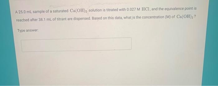 Solved A 25.0 ml sample of a saturated Ca(OH)2 solution is | Chegg.com
