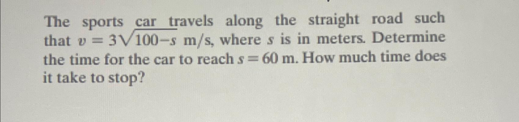 Solved The sports car travels along the straight road such | Chegg.com
