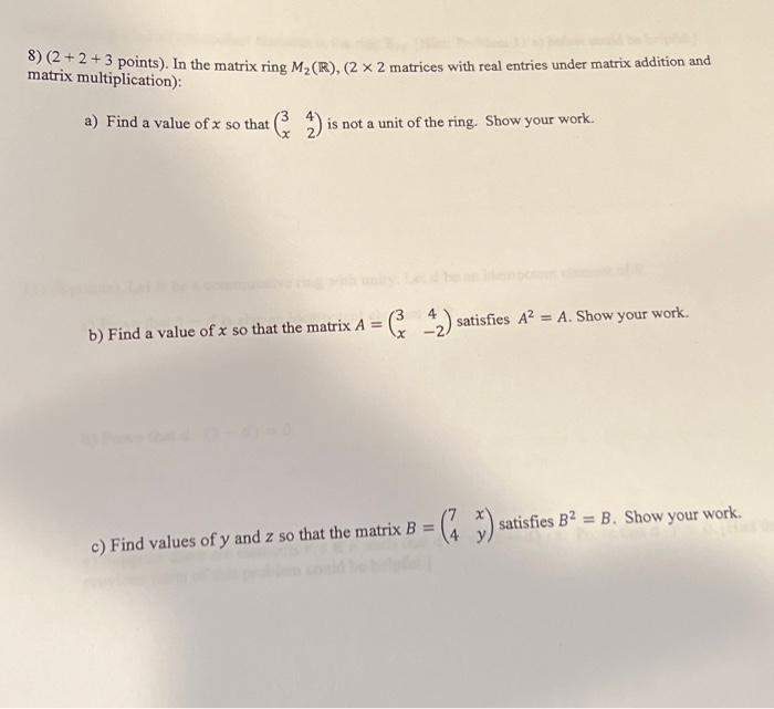Solved 8) (2+2+3 points). In the matrix ring M2(R),(2×2 | Chegg.com