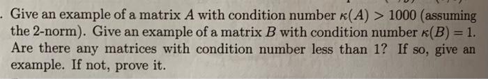 Solved . Give an example of a matrix A with condition number | Chegg.com