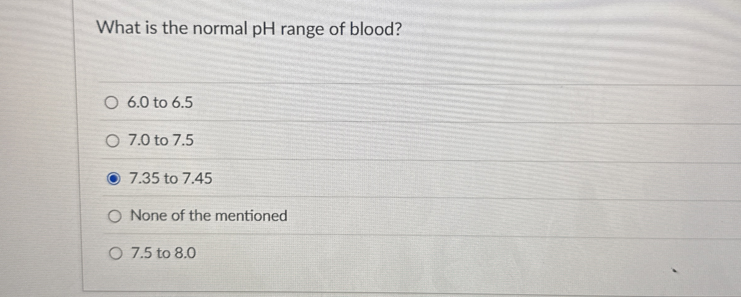 Solved What is the normal pH range of blood?6.0 ﻿to 6.57.0 | Chegg.com
