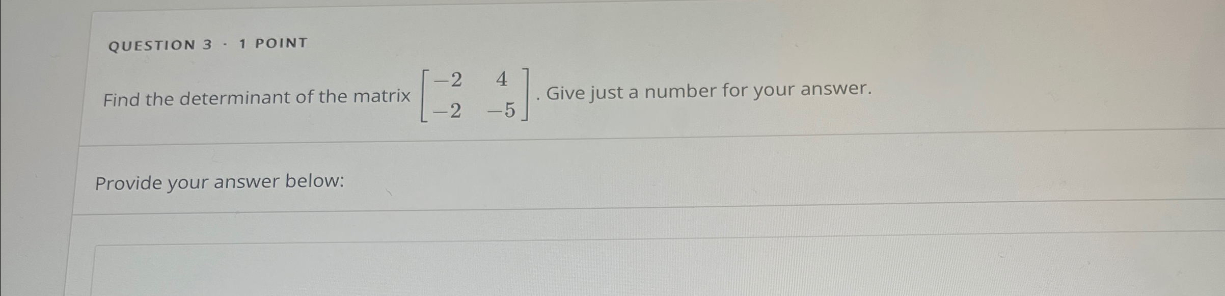 Solved QUESTION 3 - 1 ﻿POINTFind the determinant of the | Chegg.com
