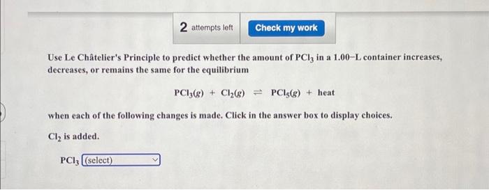 Solved Use Le Châtelier's Principle to predict whether the | Chegg.com