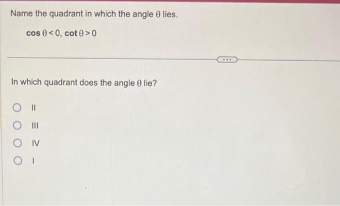 Solved Name the quadrant in which the angle θ lies. | Chegg.com