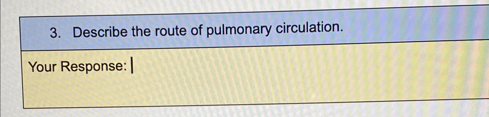 Solved Describe the route of pulmonary circulation.Your | Chegg.com
