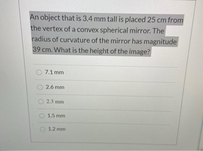Solved An object that is 3.4 mm tall is placed 25 cm from | Chegg.com