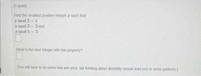 Solved (t point) Find the smialest postive integer x that | Chegg.com