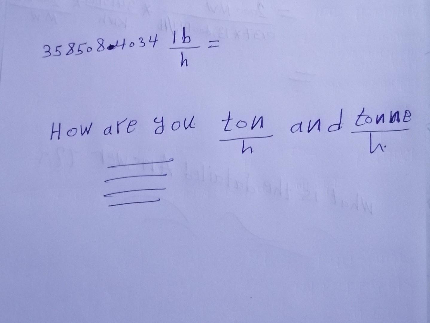 Solved = 35850804034 lb h How are you ton and tonne h h | Chegg.com