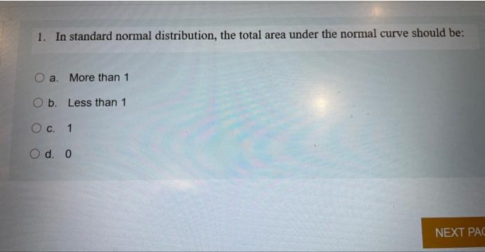 Solved 1. In standard normal distribution, the total area | Chegg.com