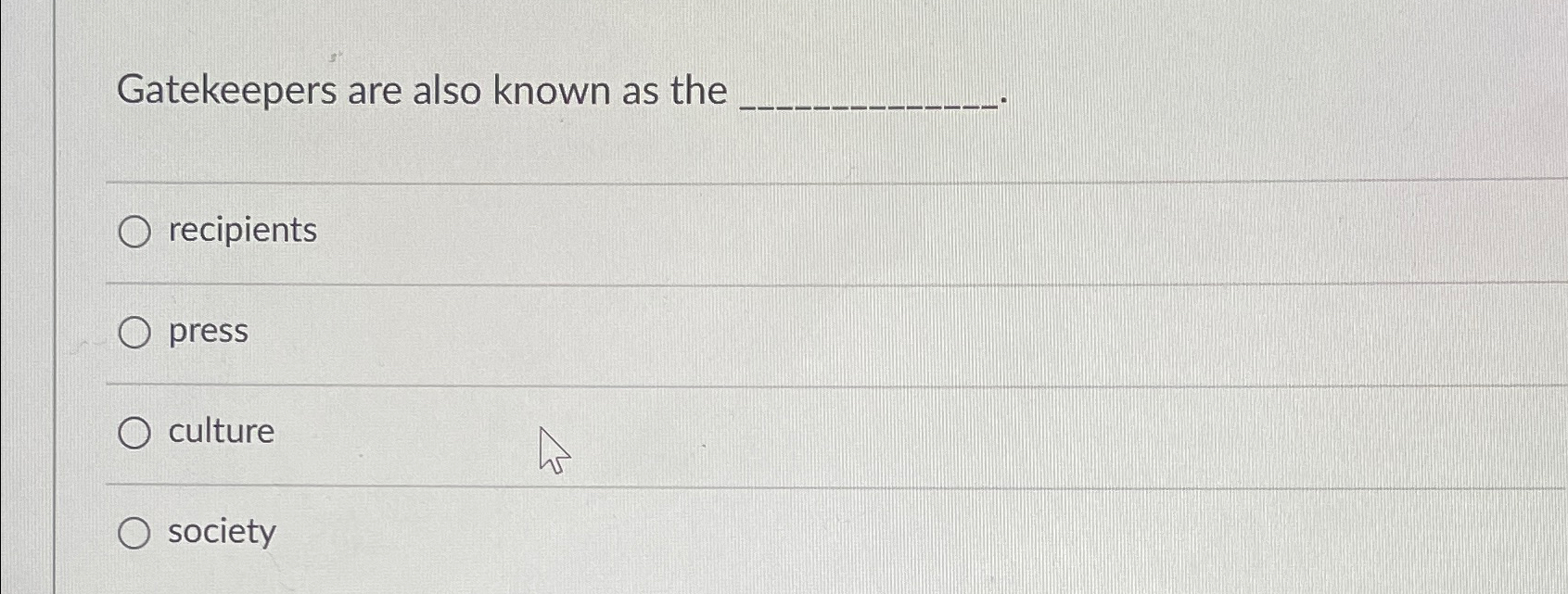Solved Gatekeepers are also known as | Chegg.com