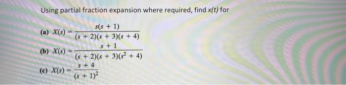 Solved Using partial fraction expansion where required, find | Chegg.com