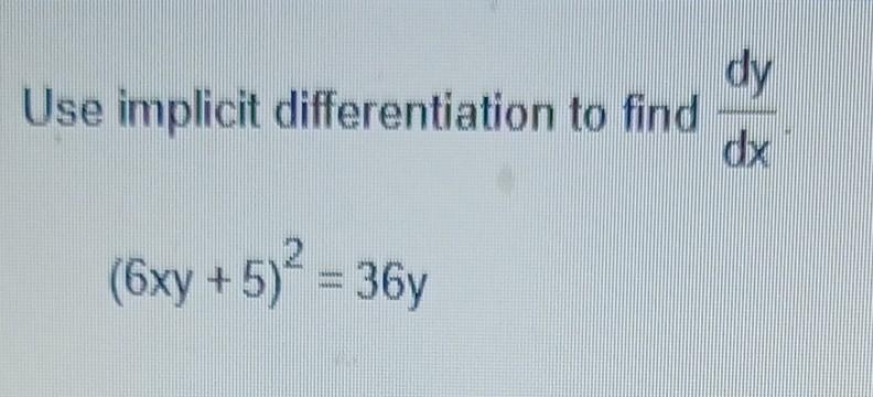 Solved Use implicit differentiation to find dxdy | Chegg.com