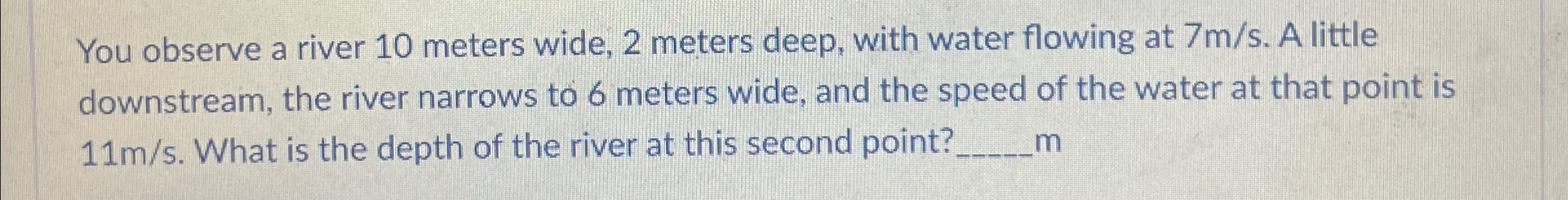 Solved You observe a river 10 ﻿meters wide, 2 ﻿meters deep, | Chegg.com