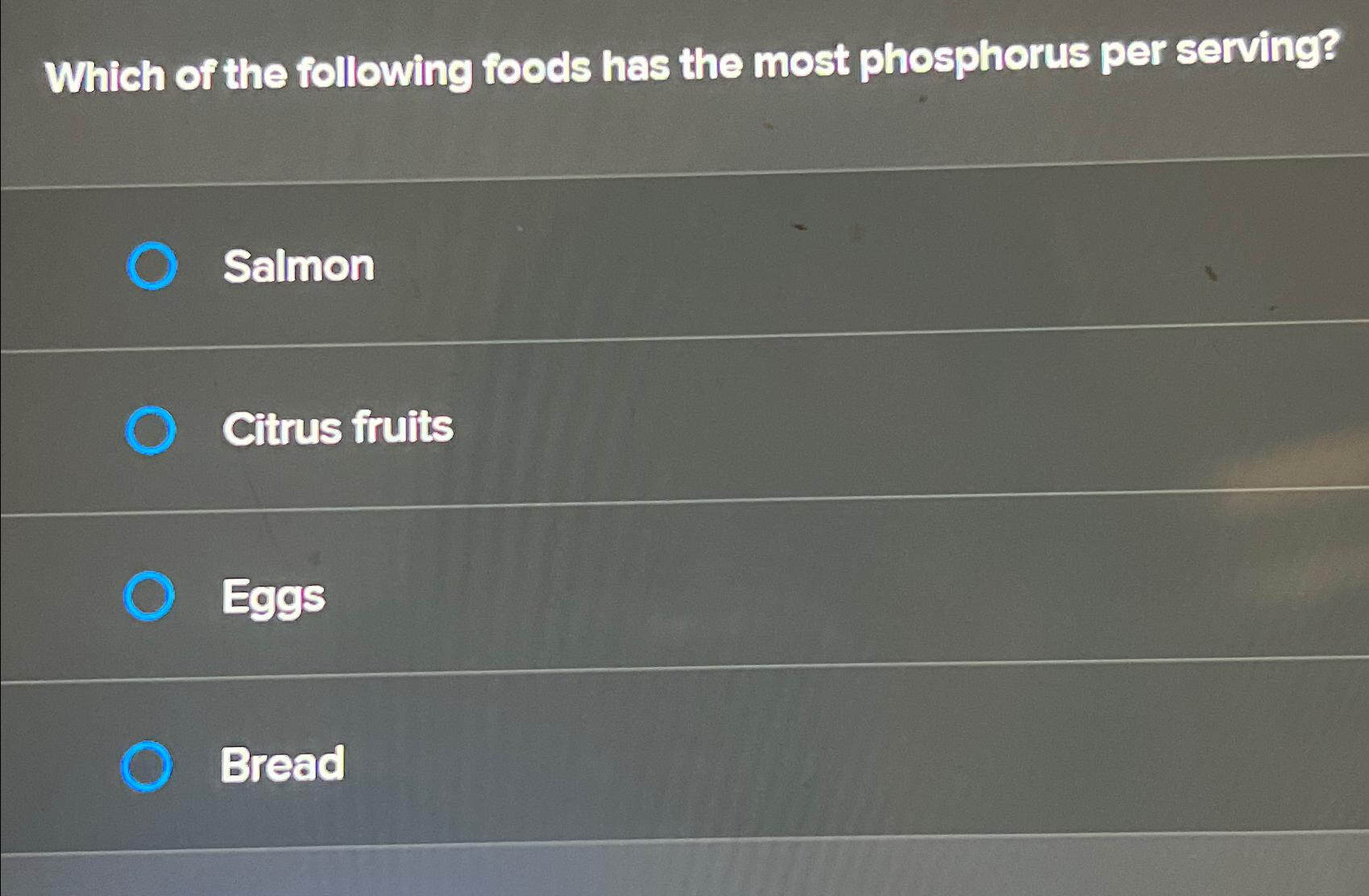 Solved Which of the following foods has the most phosphorus | Chegg.com